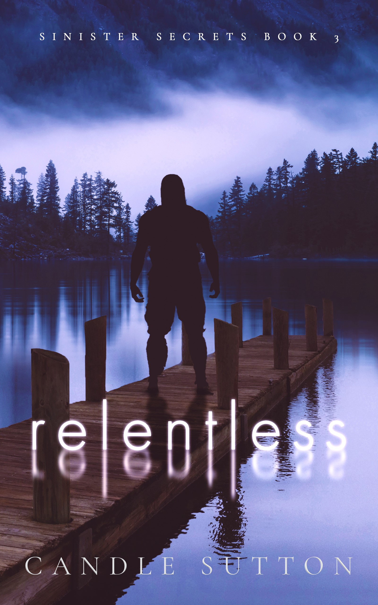Relentless: Sinister Secrets Book 3 – Candle Sutton